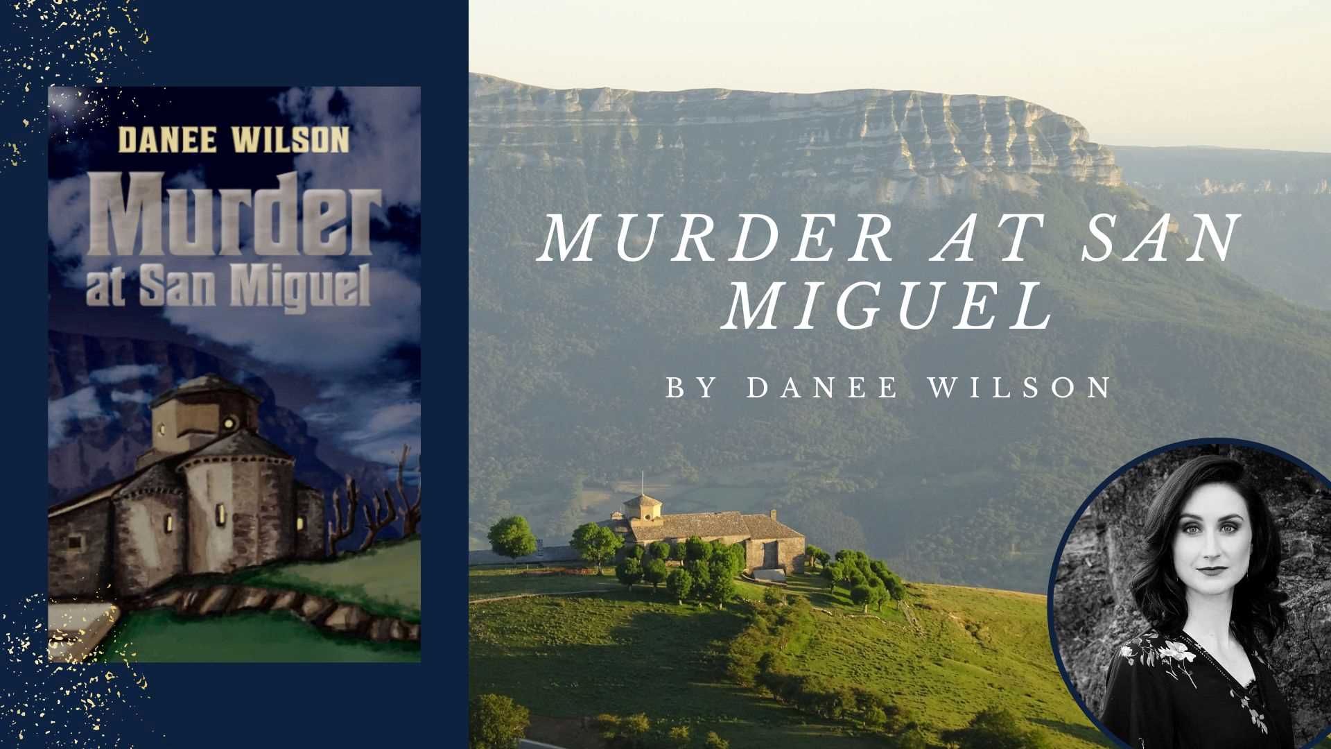 Murder at San Miguel by Danee Wilson - Danee with Destiny
